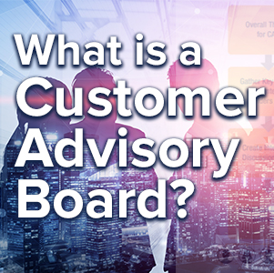 What is a Customer Advisory Board? | Best Practices‎ & Key Components